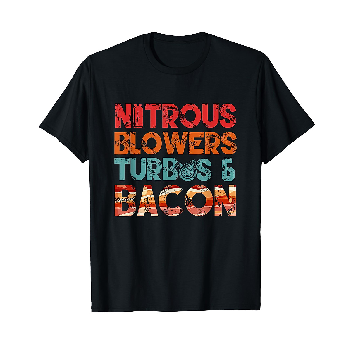 nitrous blowers turbos and bacon T-Shirt