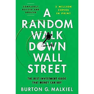 A Random Walk Down Wall Street: The Best Investment Guide That Money Can Buy