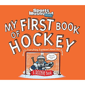 My First Book of Hockey: A Rookie Book (A Sports Illustrated Kids Book)