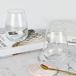 Funny Wine Lover Wine Glass, Shut Up Liver You’re Fine Stemless Wine Glass 15Oz - Unique Gift for Wine Lovers, Mom, Friends, Sister, BBF, Perfect Novelty Wine Gift for Birthday Bachelorette Parties