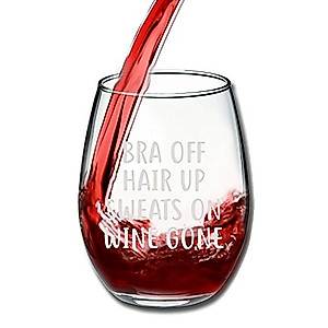 Bra Off Hair Up Sweats On Wine Gone Funny 15oz Wine Glass - Unique Christmas Gift Idea for Her, Mom, Wife, Girlfriend, Sister, Best Friend, BFF - Perfect Birthday Gifts for Women