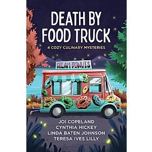 Death by Food Truck: 4 Cozy Culinary Mysteries