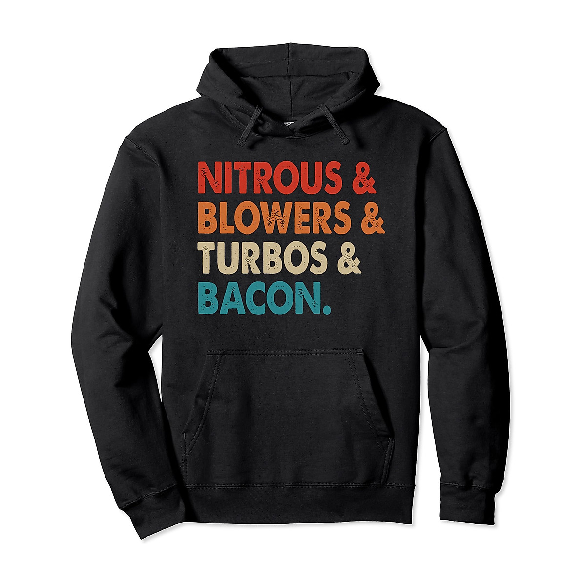 Nitrous & Blowers & Turbos & Bacon Pullover Hoodie