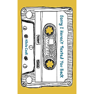 Sorry I Haven't Texted You Back