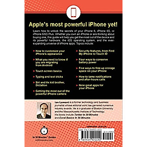 iPhone 6 & 6S In 30 Minutes: The unofficial guide to the iPhone 6 and iPhone 6S, including basic setup, easy iOS tweaks, and time-saving tips