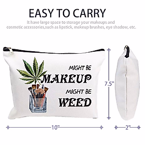 Funny Weed Leaf Makeup Cosmetic Bag - Might Be Makeup Might Be Weed - Cotton Zipper Pouch Travel Bag Toiletry Make-Up Case for Women Stoner Friend Bestie Sister Daughter Birthday Gifts