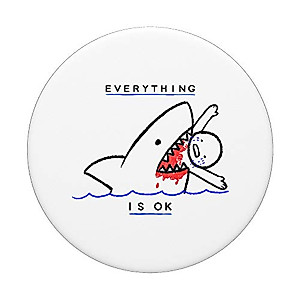 Everything Is Ok Funny Sarcasm Shark Kids Drawing PopSockets PopGrip: Swappable Grip for Phones & Tablets