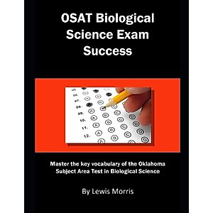 OSAT Biological Science Exam Success: Master the key vocabulary of the Oklahoma Subject Area Test in Biological Science