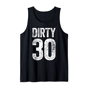 Dirty Thirty T-Shirt 30th Birthday Shirt Tank Top