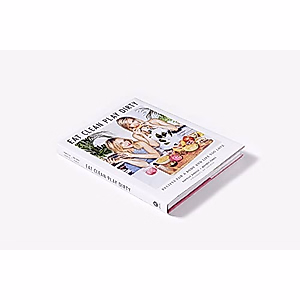 Eat Clean, Play Dirty: Recipes for a Body and Life You Love by the Founders of Sakara Life