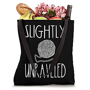 Funny Slightly Unraveled Knitter Crochet Knitting Saying Tote Bag