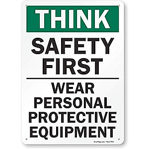 SmartSign - S-2917-AL-14 "Think Safety First - Wear Personal Protective Equipment" Sign | 10" x 14" Aluminum 10" x 14" Non-Reflective Aluminum