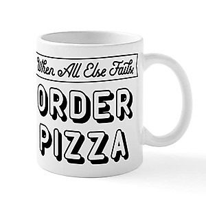 CafePress When All Else Fails Order Pizza Mug Ceramic Coffee Mug, Tea Cup 11 oz