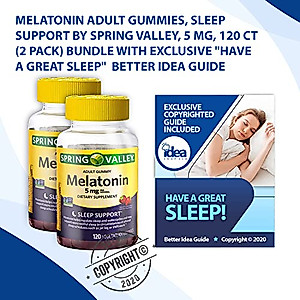 Melatonin Adult Gummies, Sleep Support by Spring Valley, 5 mg, 120 Ct (2 Pack) + “Have a Great Sleep - Better Idea Guide©”