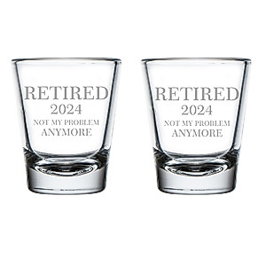 MIP Set of 2 Shot Glasses 1.75oz Shot Glass Retired 2024 Not My Problem Anymore Funny Retirement Gift