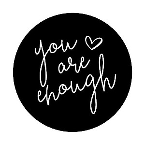 You Are Enough - Motivational Inspirational Quote PopSockets PopGrip: Swappable Grip for Phones & Tablets