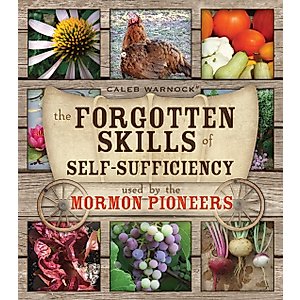 The Forgotten Skills of Self-Sufficiency Used by the Mormon Pioneers