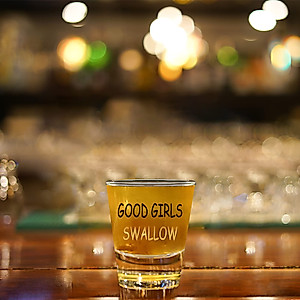 Good Girls Swallow Shot Glasses, Funny Shot Glass Perfect For Bachelorette & Bachelor Parties, Humorous Gag Gifts for Men Women, Gift Idea for Her