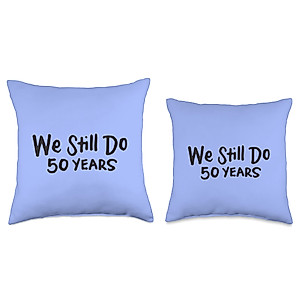 Happy 50th Wedding Golden Anniversary Gifts Store Couple Wedding Anniversary We Still Do 50 Years Married Gift Throw Pillow, 16x16, Multicolor