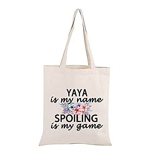 PWHAOO Yaya Grandma Gift Yaya Is My Name Spoiling Is My Game Tote Bag Canvas Best Yaya Ever Shopping Bag (spoiling Yaya Tote)