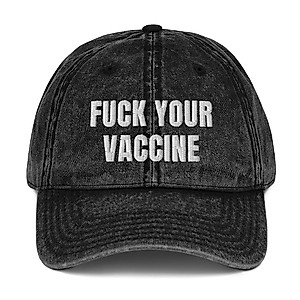 Fuck Your Vaccine Hat (Embroidered Vintage Cap) Anti Vaccine Vaccinated Vax Black, One Size