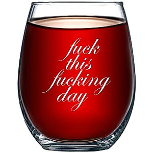 Fuck This Fucking Day Funny Stemless Wine Glass 15oz- Birthday or Christmas Gift For Office Coworkers Mom Dad - Sarcastic Gag Presents For Him Her Women Mother Best Friend
