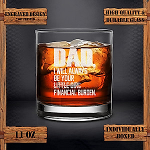 NeeNoNex Dad I'll Always Be Your Little Girl Financial Burden Whiskey Glass - Funny Birthday Fathers Day Gift for Dad