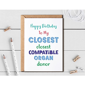 EruditeGifts Happy Birthday To My Closest Compatible Organ Donor - Funny Brother Sister Birthday Card - Happy Birthday Card For Siblings
