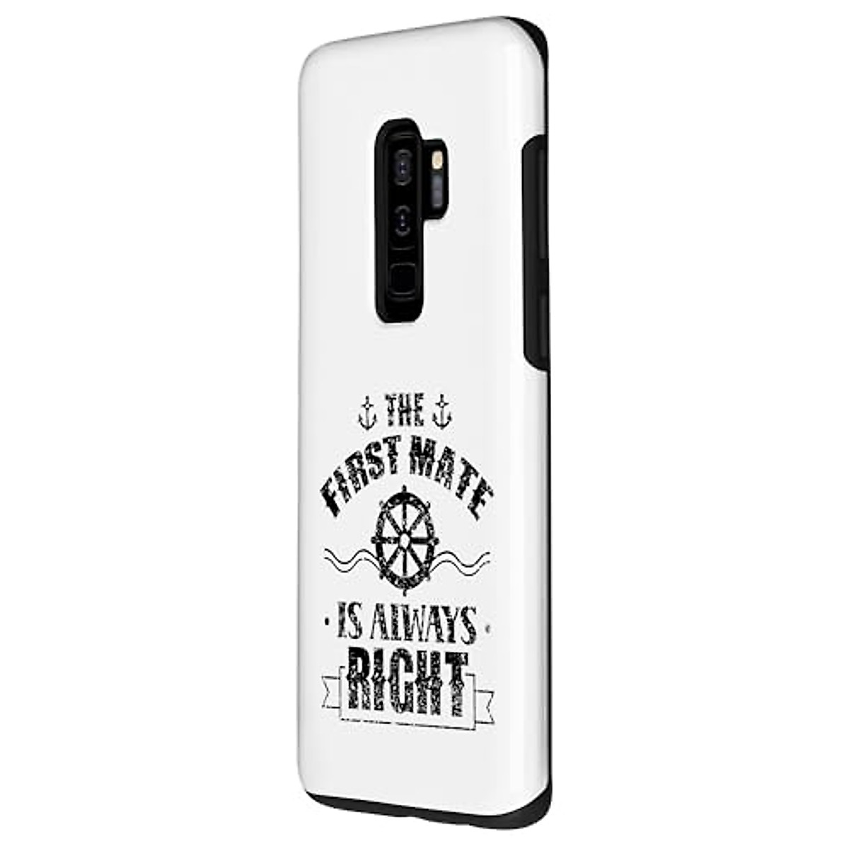 Galaxy S9+ The First Mate Is Always Right Ship Boat Sea Yacht Case