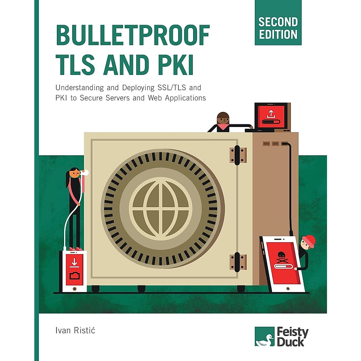 Bulletproof TLS and PKI, Second Edition: Understanding and Deploying SSL/TLS and PKI to Secure Servers and Web Applications