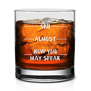 Shh Almost Now You May Speak Whiskey Glass - Funny Gift for Coworker Boss Dad