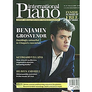 INTERNATIONAL PIANO MAGAZINE, INSIDE 18 PAGES OF FREE SHEET MUSIC FEBRUARY, 2020