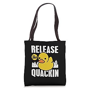 Release The Quackin Funny Duck Pun Cute Little Yellow Duck Tote Bag