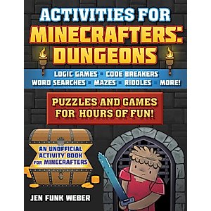 Activities for Minecrafters: Dungeons: Puzzles and Games for Hours of Fun!—Logic Games, Code Breakers, Word Searches, Mazes, Riddles, and More!