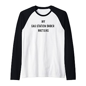 FUNNY MY GAS STATION ORDER MATTERS VIRAL SOCIAL MEDIA GIFT Raglan Baseball Tee