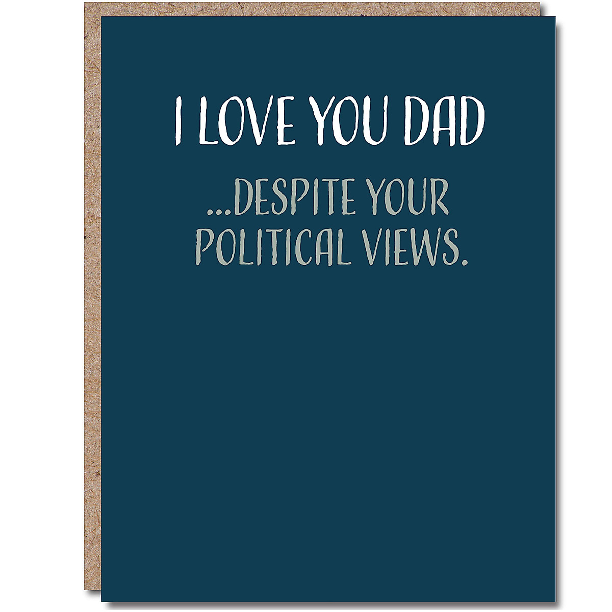 Funny Fathers Day Card From Daughter or Son, Happy Fathers Day Card For Dad, Funny Birthday Card For Dad, Blank Inside, I Love You Dad Despite Your Political Views By Modern Wit