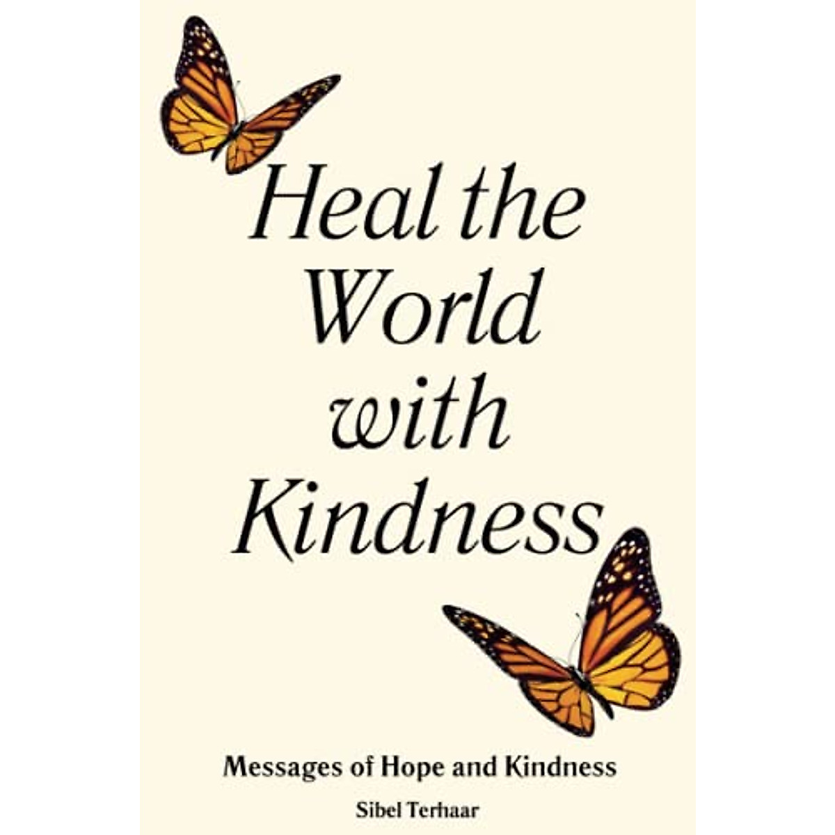 Heal the World with Kindness: Messages of Hope and Kindness