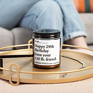 Happy 29th Birthday from Your 110 lb Friend - Funny Best Friend Birthday Gifts for Women - 30th 40th 50th 60th Year Old Party Supplies Decorations for Bestie, Sister, Her - 9oz Natural Soy Wax Candle