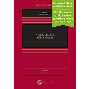 Wills, Trusts, and Estates, Eleventh Edition: [Connected eBook with Study Center] (Aspen Casebook) (Aspen Casebook Series)
