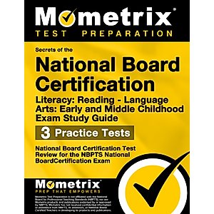 Secrets of the National Board Certification Literacy: Reading - Language Arts: Early and Middle Childhood Exam Study Guide: National Board ... the NBPTS National Board Certification Exam
