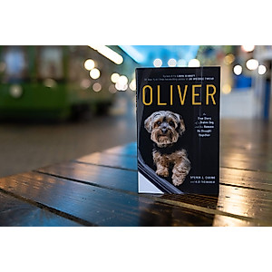 Oliver: The True Story of a Stolen Dog and the Humans He Brought Together