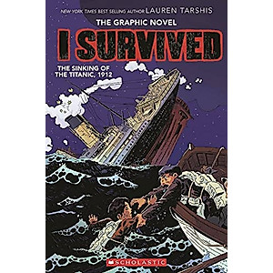 I Survived The Sinking of the Titanic, 1912 (I Survived Graphix)
