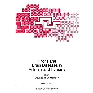 Prions and Brain Diseases in Animals and Humans: (Closed)) (NATO Science Series A:)