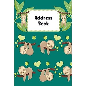 Address Book: Cute Sloth Cover Address Book with Alphabetical Organizer, Names, Addresses, Birthday, Phone, Work, Email and Notes