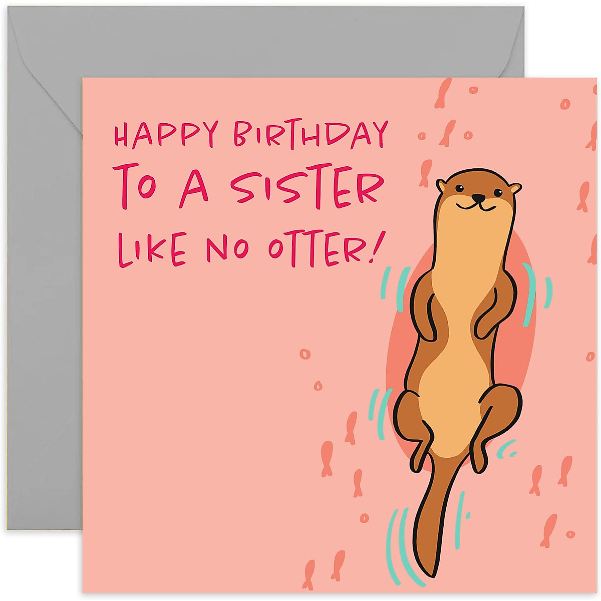 Old English Co. Funny Birthday Card for Sister - Happy Birthday To A Sister Like No Otter! Card - Square Cute Animal Otter Card | Suitable for Men & Women | Blank Inside & Envelope Included