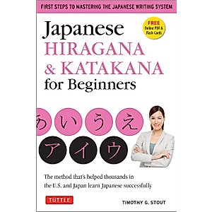 Japanese Hiragana & Katakana for Beginners: First Steps to Mastering the Japanese Writing System (Includes Online Media: Flash Cards, Writing Practice Sheets and Self Quiz)