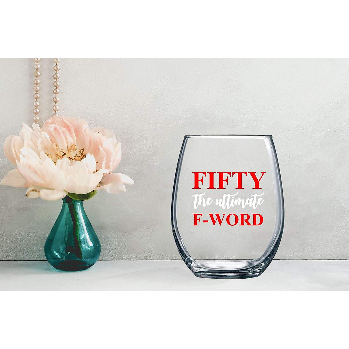 Funnwear Fifty The Ultimate F-Word - 15oz Funny Stemless Crystal Wine Glass 50 Year Old - Birthday for Mom and Dad Women Power