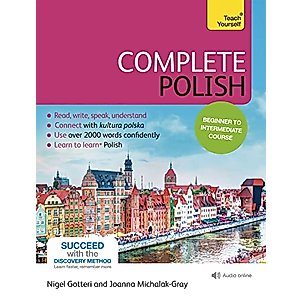 Complete Polish Beginner to Intermediate Course: Learn to read, write, speak and understand a new language (Teach Yourself)