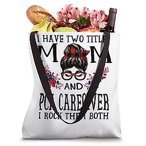 I Have Two Titles Mom And PCA Caregiver Buffalo Mothers Day Tote Bag