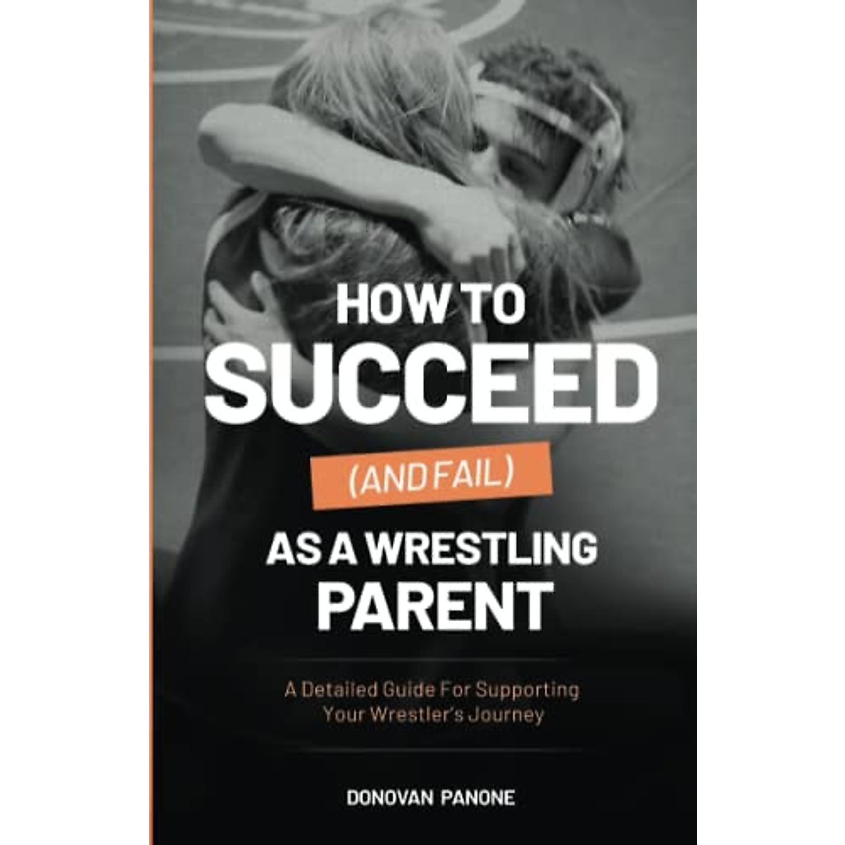 How to Succeed (and Fail) as a Wrestling Parent: A Detailed Guide For Supporting Your Wrestler’s Journey